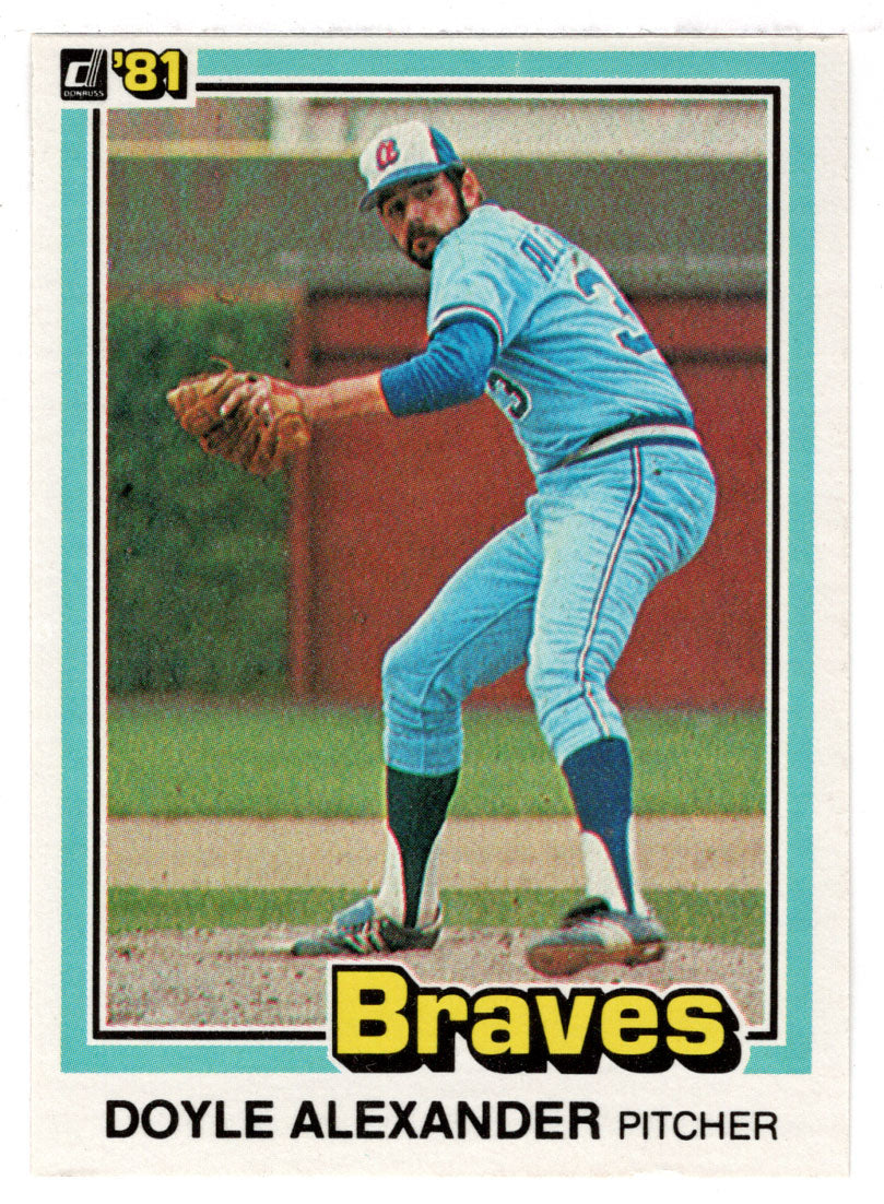 Doyle Alexander - Atlanta Braves (MLB Baseball Card) 1981 Donruss # 44 ...